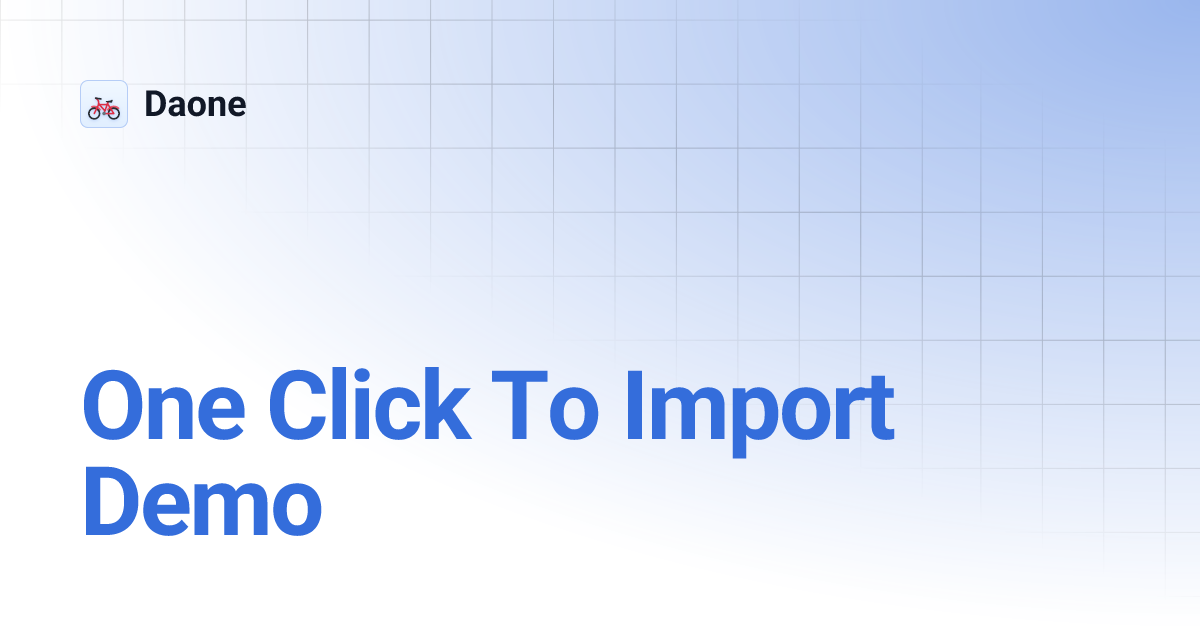 One Click To Import Demo | Daone