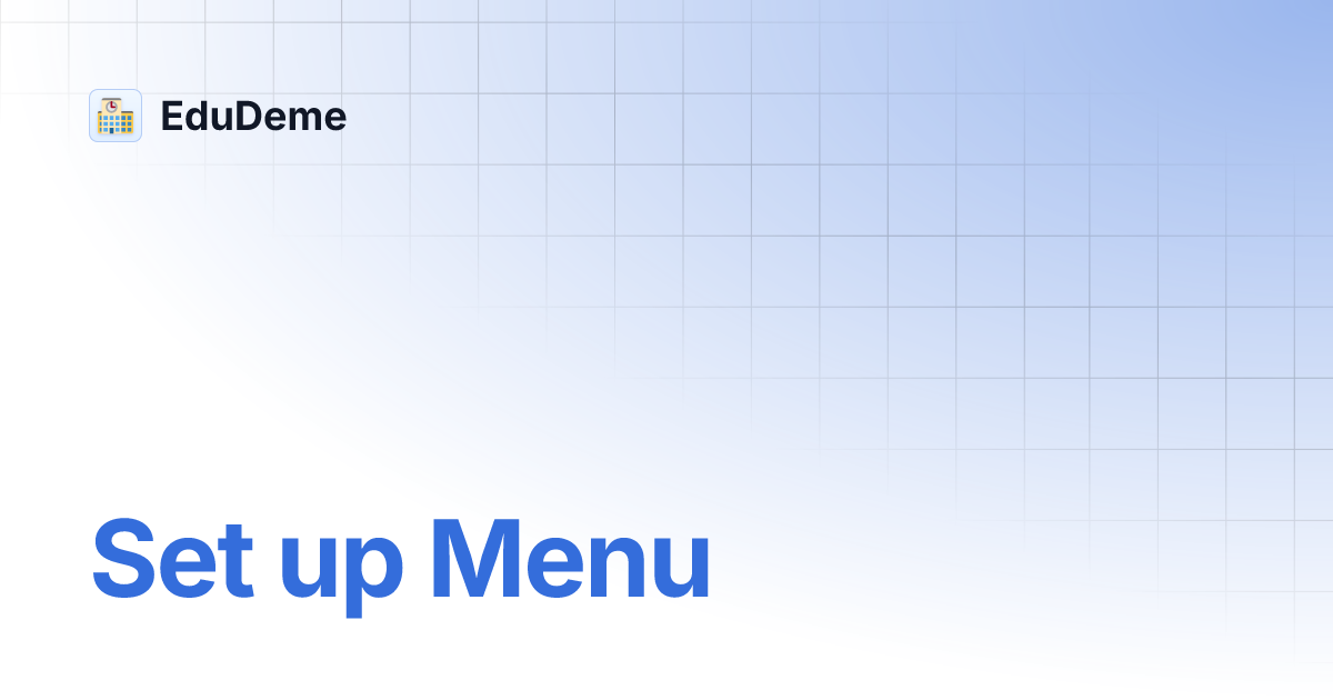 Set up Menu | EduDeme