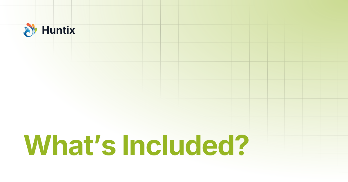 What’s Included? | Huntix