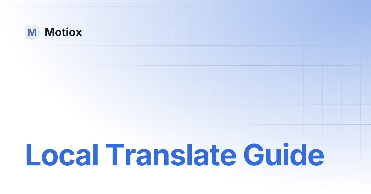 Local Translate Guide | Motiox