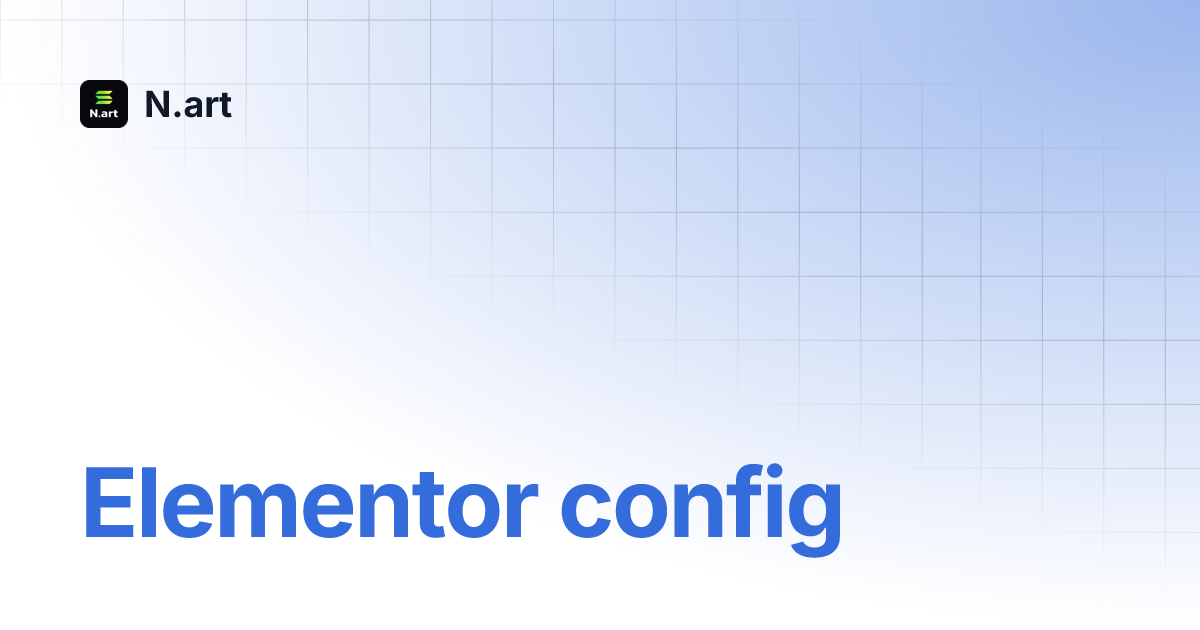 Elementor config | N.art