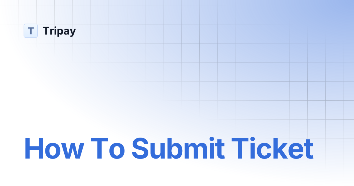 How To Submit Ticket | Tripay